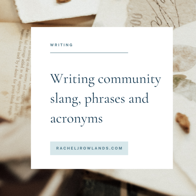 Writing community slang, phrases and acronyms | Rachel Rowlands, Editor ...