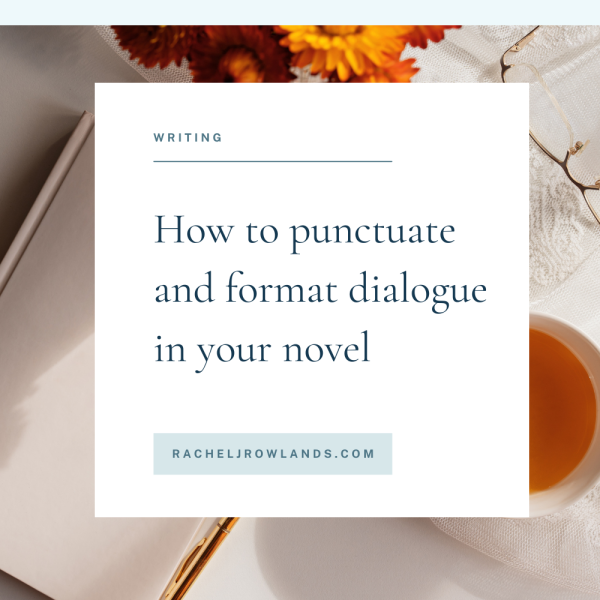 How to punctuate and format dialogue in your novel | Rachel Rowlands ...
