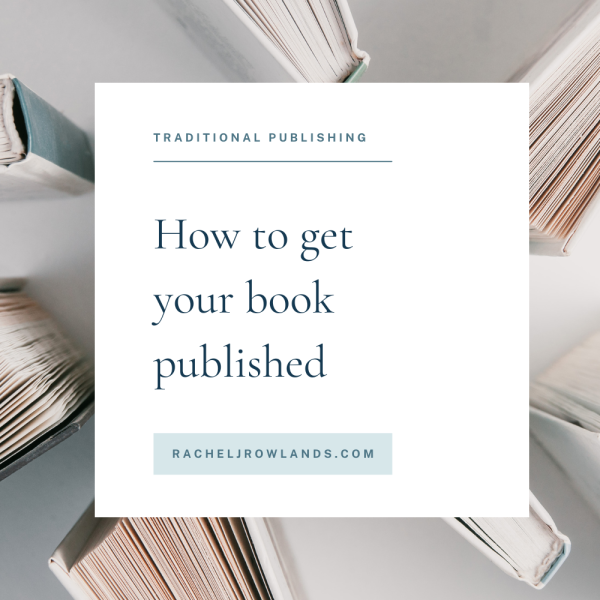 How to get your book published | Rachel Rowlands, Book Editor & Author